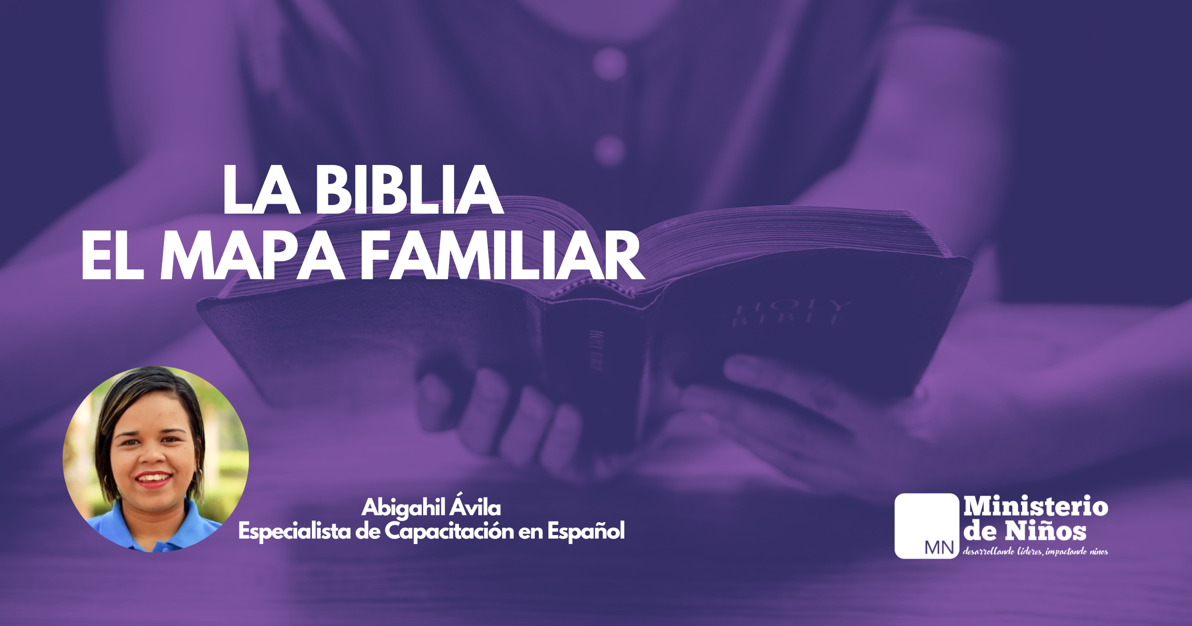 La Biblia el Mapa Familiar - Children's Ministries COGOP